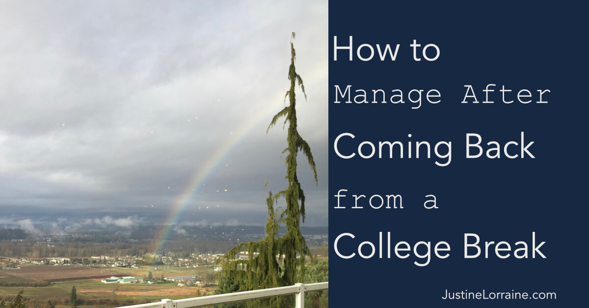 How to Manage After Coming Back from a College Break - justinelorraine.com