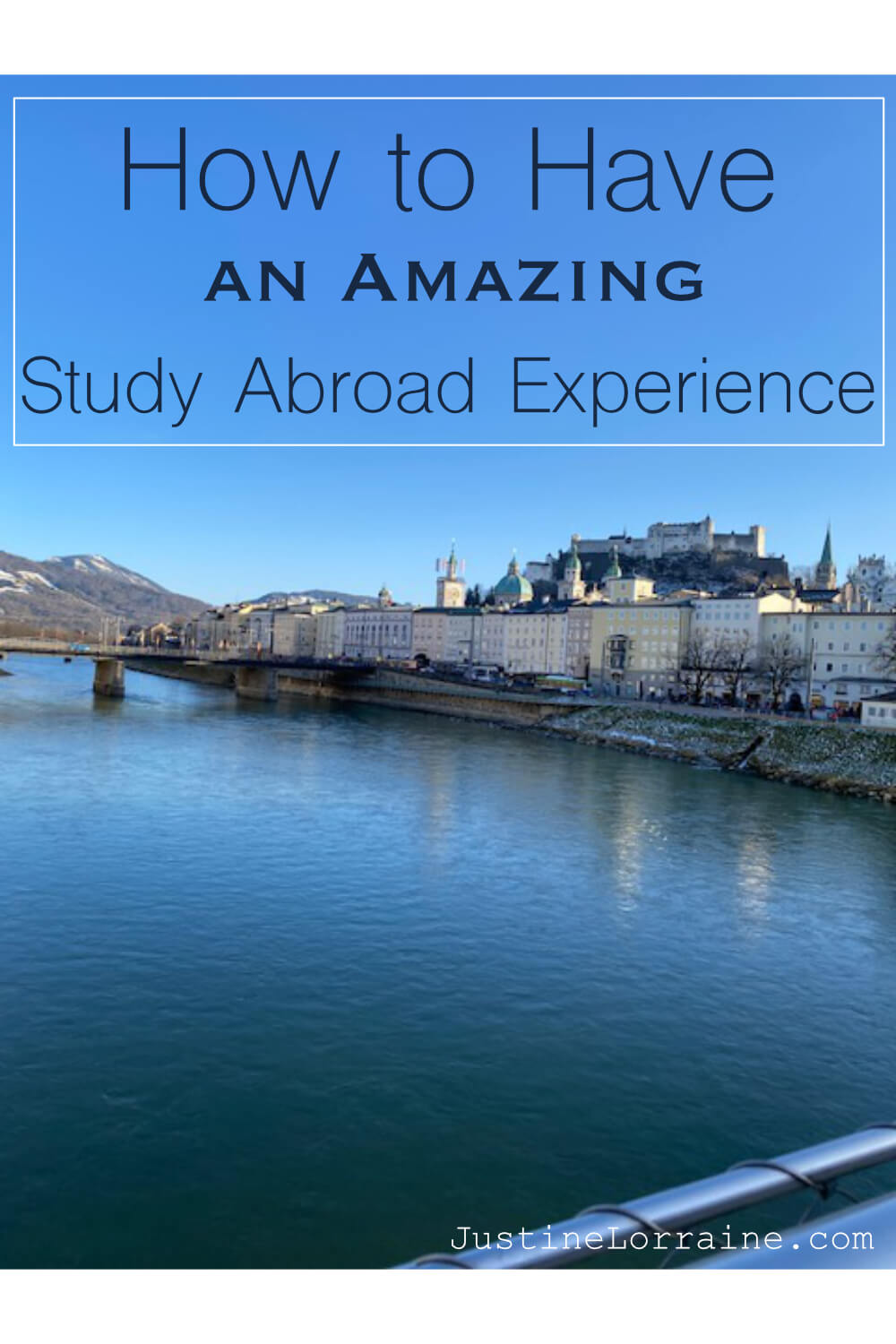 How to Have an Amazing Study Abroad Experience - justinelorraine.com